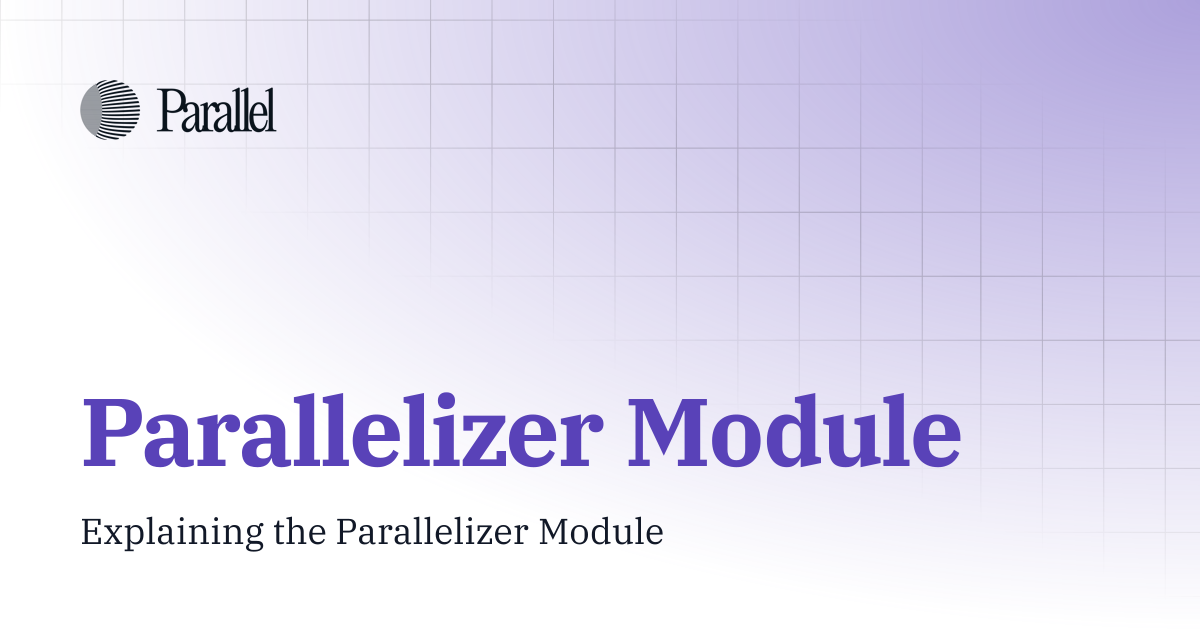 Parallelizer Module | Parallel